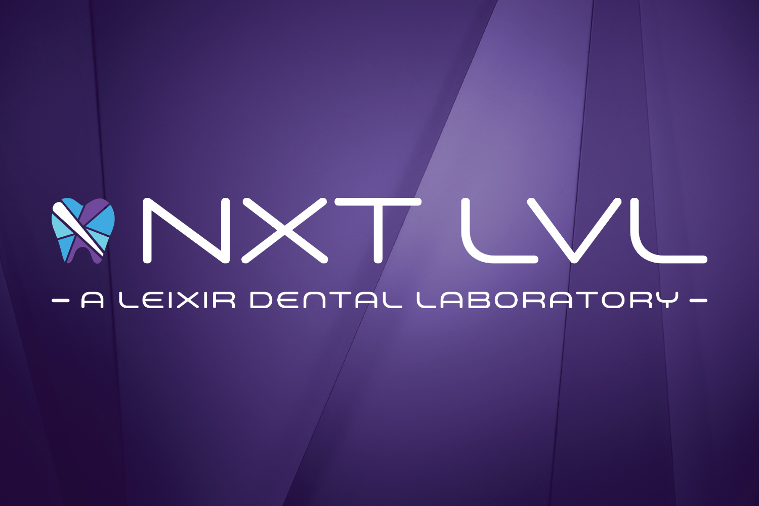 NXT LVL - Leixir Dental Laboratory Group